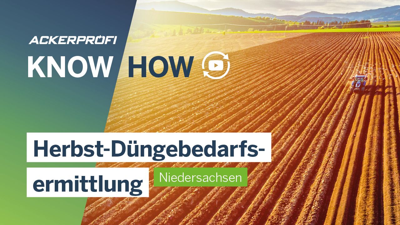Know-how – Herbst-Düngebedarfsermittlung für Niedersachsen - Ackerprofi