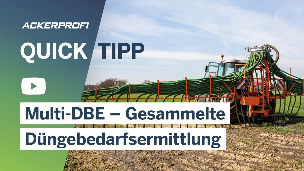 QuickTipp – Multi DBE: Die gesammelte Düngebedarfsermittlung - Ackerprofi